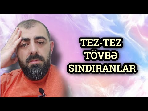 Tez-tez tövbə sındıranlar nə etsinlər?