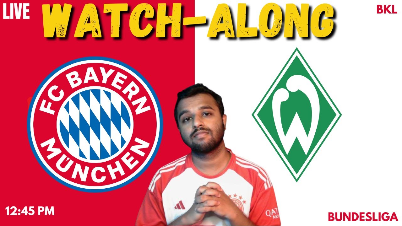 BAYERN VS WERDER BREMEN | BUNDESLIGA MD 21 | LIVE WATCH-ALONG - YouTube