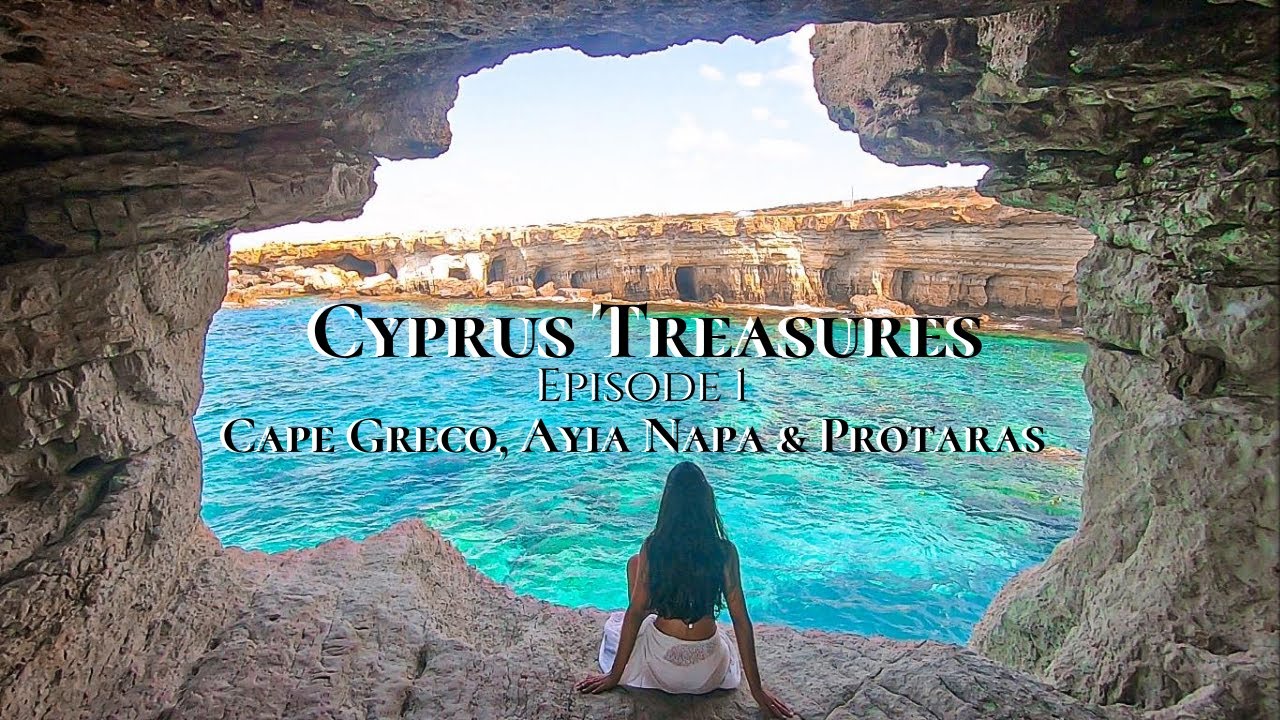 CYPRUS TREASURES- EPISODE 1: Explore Cape Greco, Ayia Napa & Protaras ...