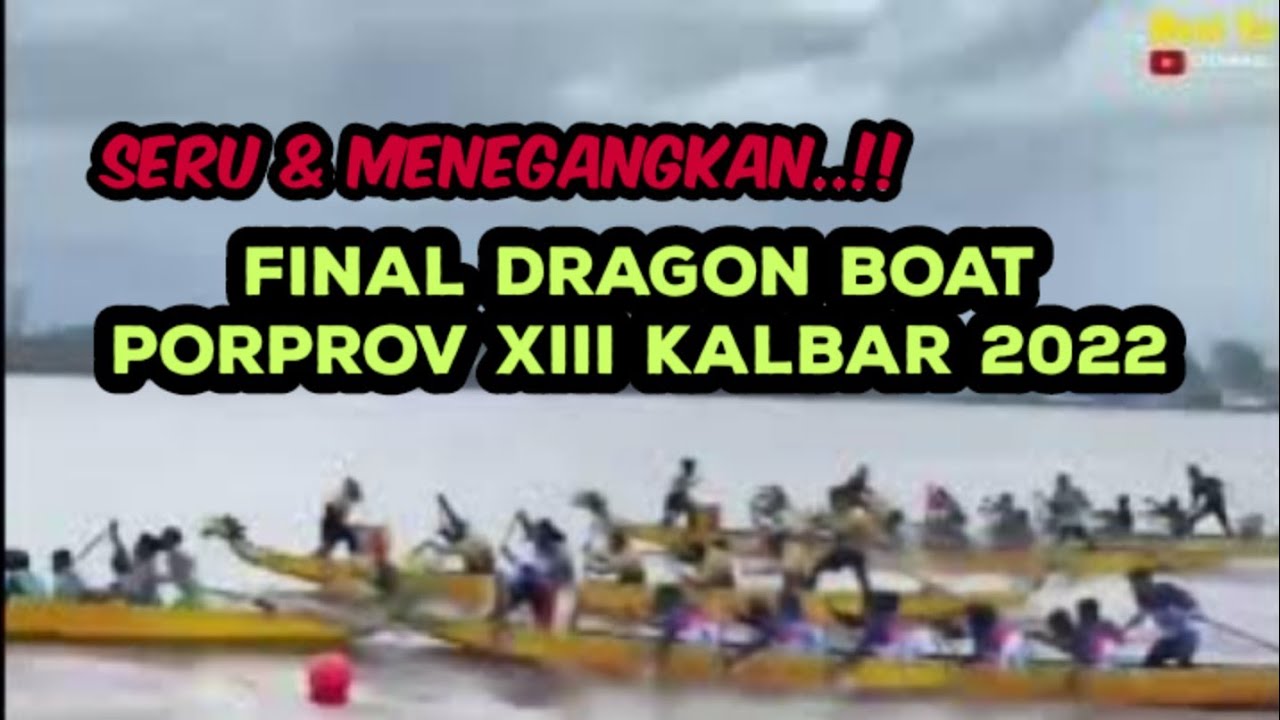 Final Dragon Boat Mix 12 ‼️ Porprov XIII Kalbar 2022 - YouTube