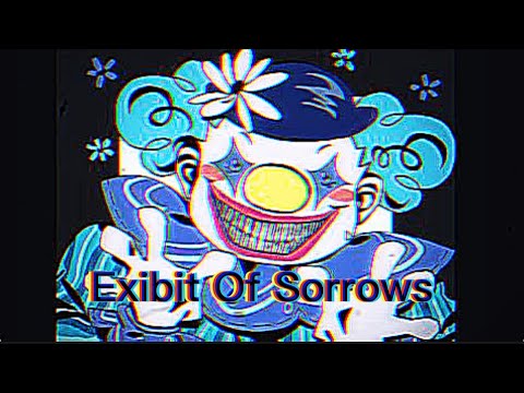 scaryyyyy ahhhh | Exhibit Of Sorrows.exe - YouTube