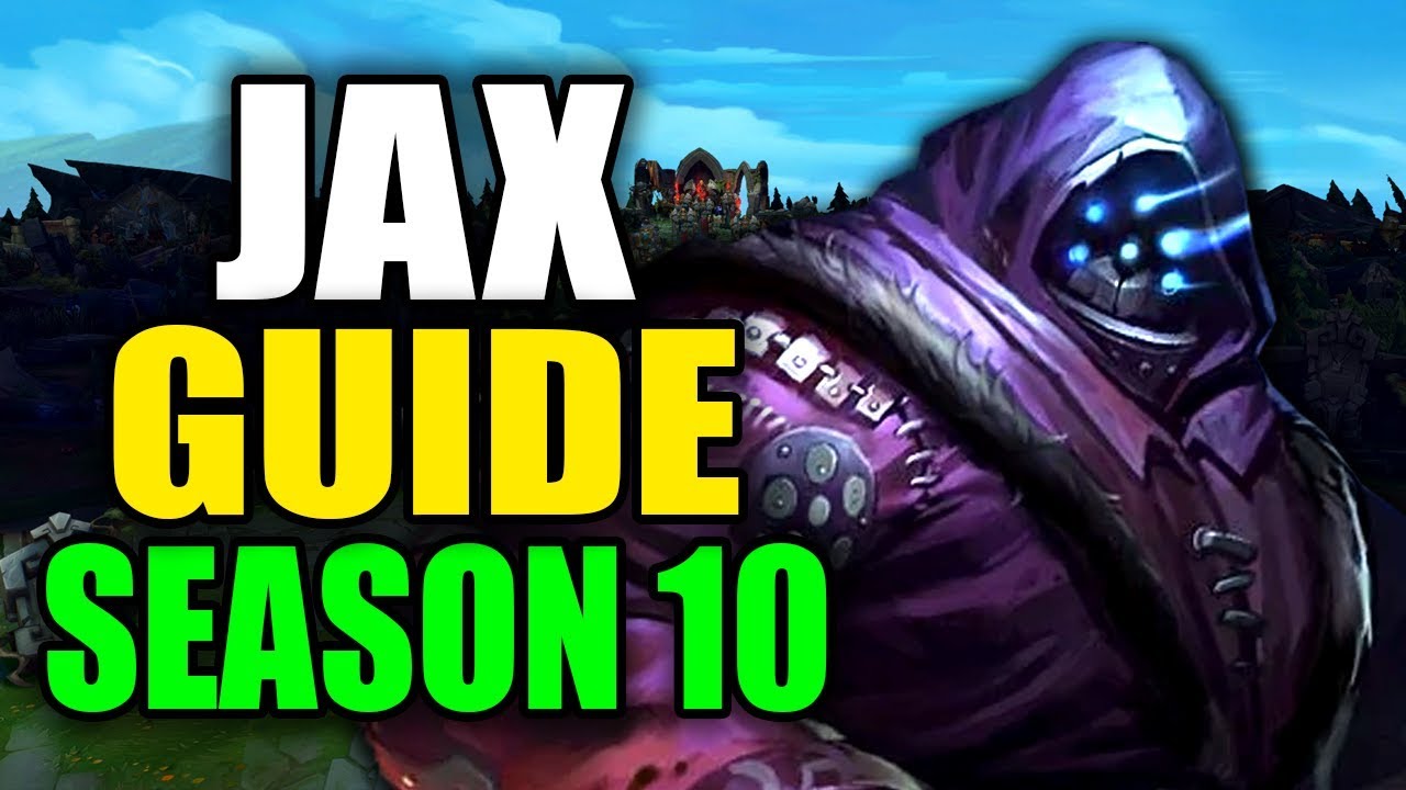 SEASON 10 JAX GAMEPLAY GUIDE - (Best Jax Build, Runes, Playstyle ...