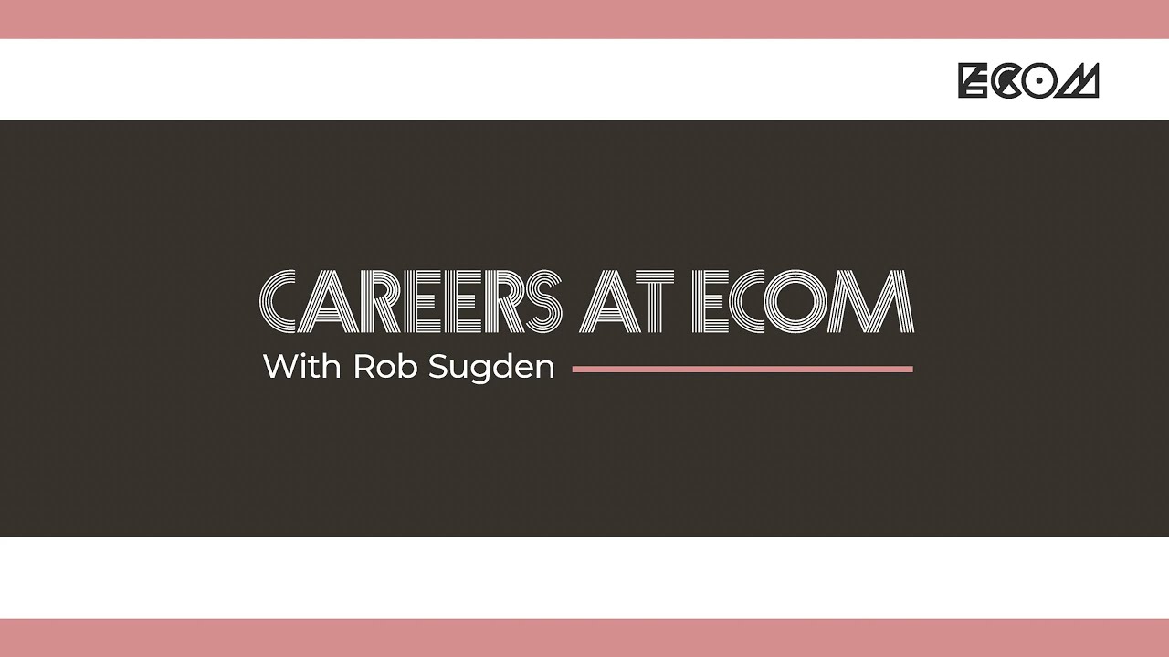 We're hiring at ECOM! Careers at ECOM in Manchester - YouTube