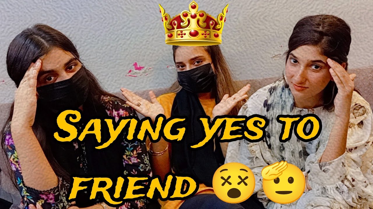 Saying yes to friend challenge 😵🫡 by syedfizaworld ️ #viralvideos #100k ...