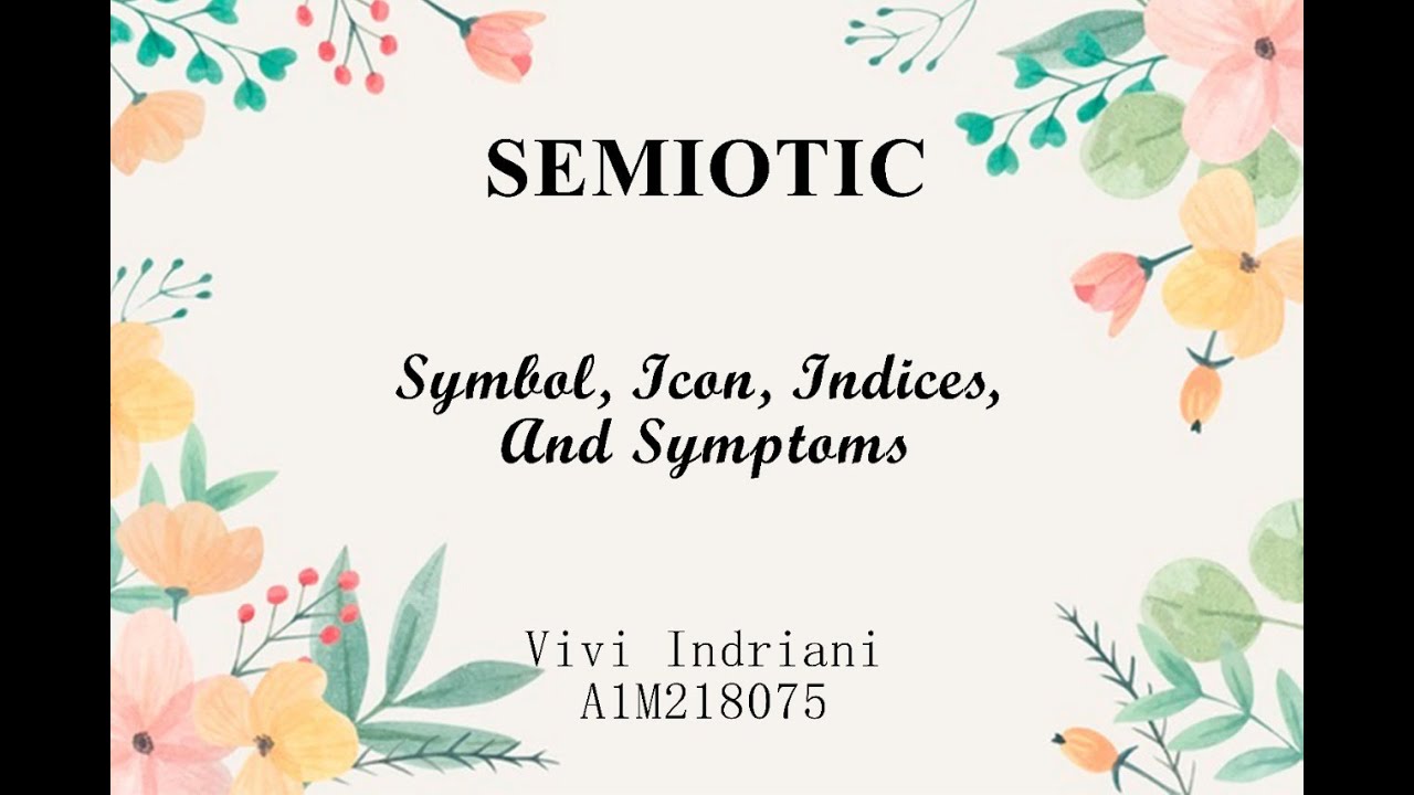 Group 4 Semiotic : Symbols, Icon, Indices, and Symptoms (Part 1) | Vivi ...