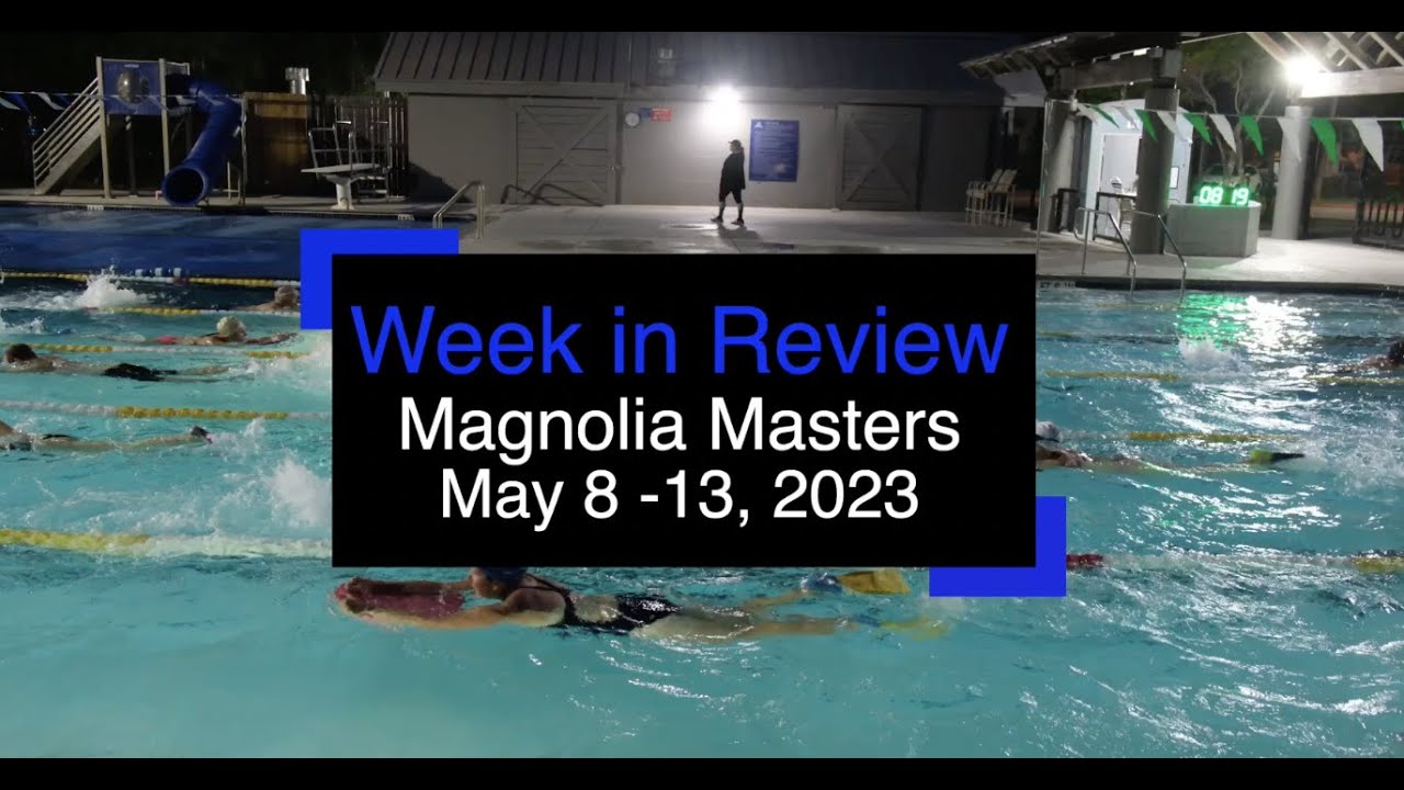 Week in Review: Magnolia Masters May 8 - 13, 2023 - YouTube