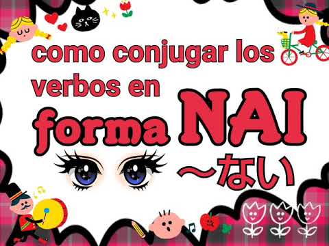 Clase de japonés (Como conjugar los verbos en forma NAI, how to ...