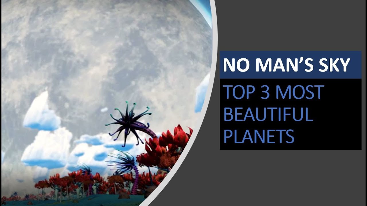 No Man's Sky Top 3 Most beautiful Planets - YouTube