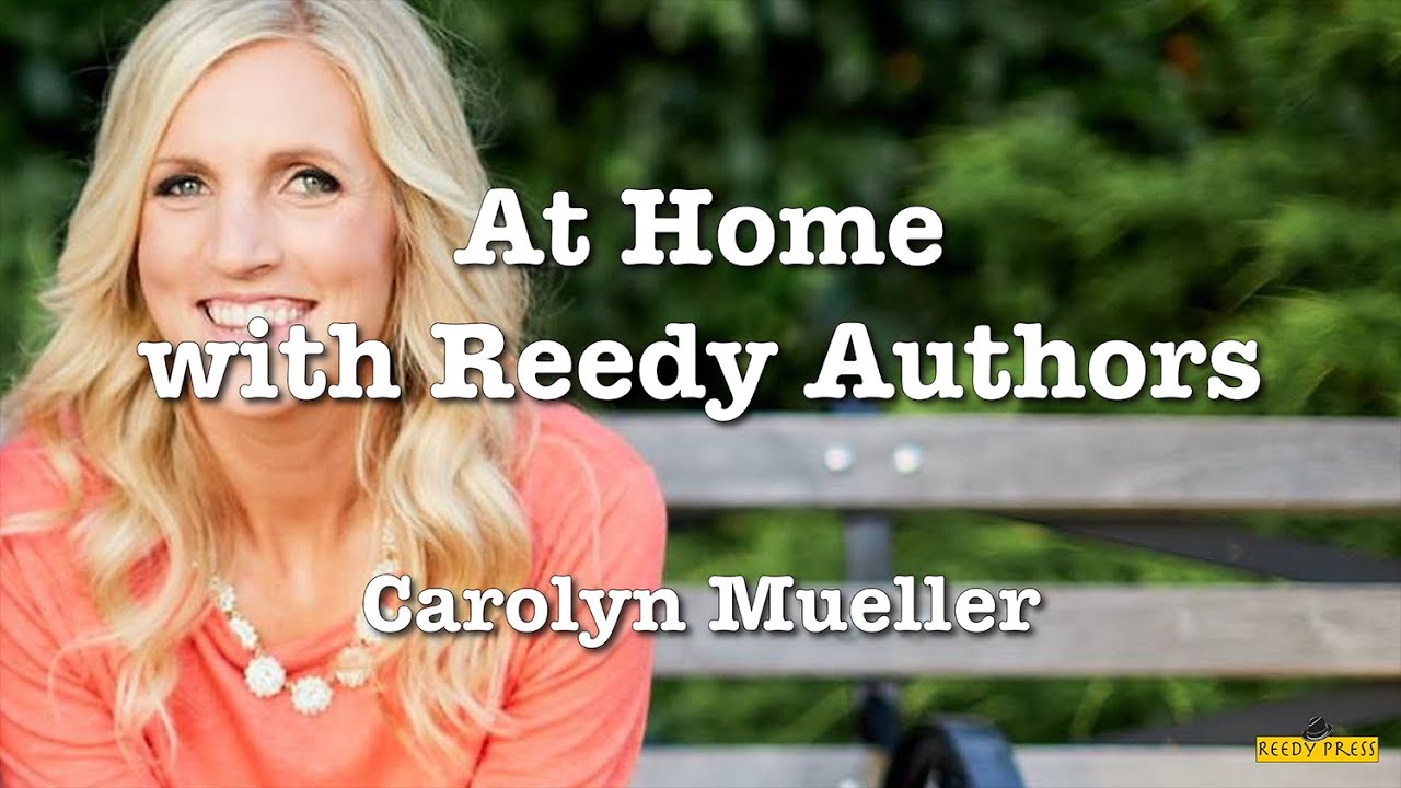 At Home with Reedy Authors: Carolyn Mueller - YouTube