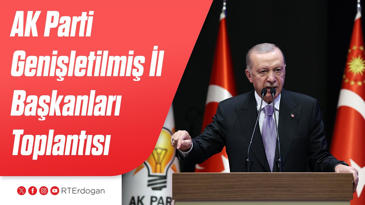 AK Parti Genişletilmiş İl Başkanları Toplantısı - YouTube