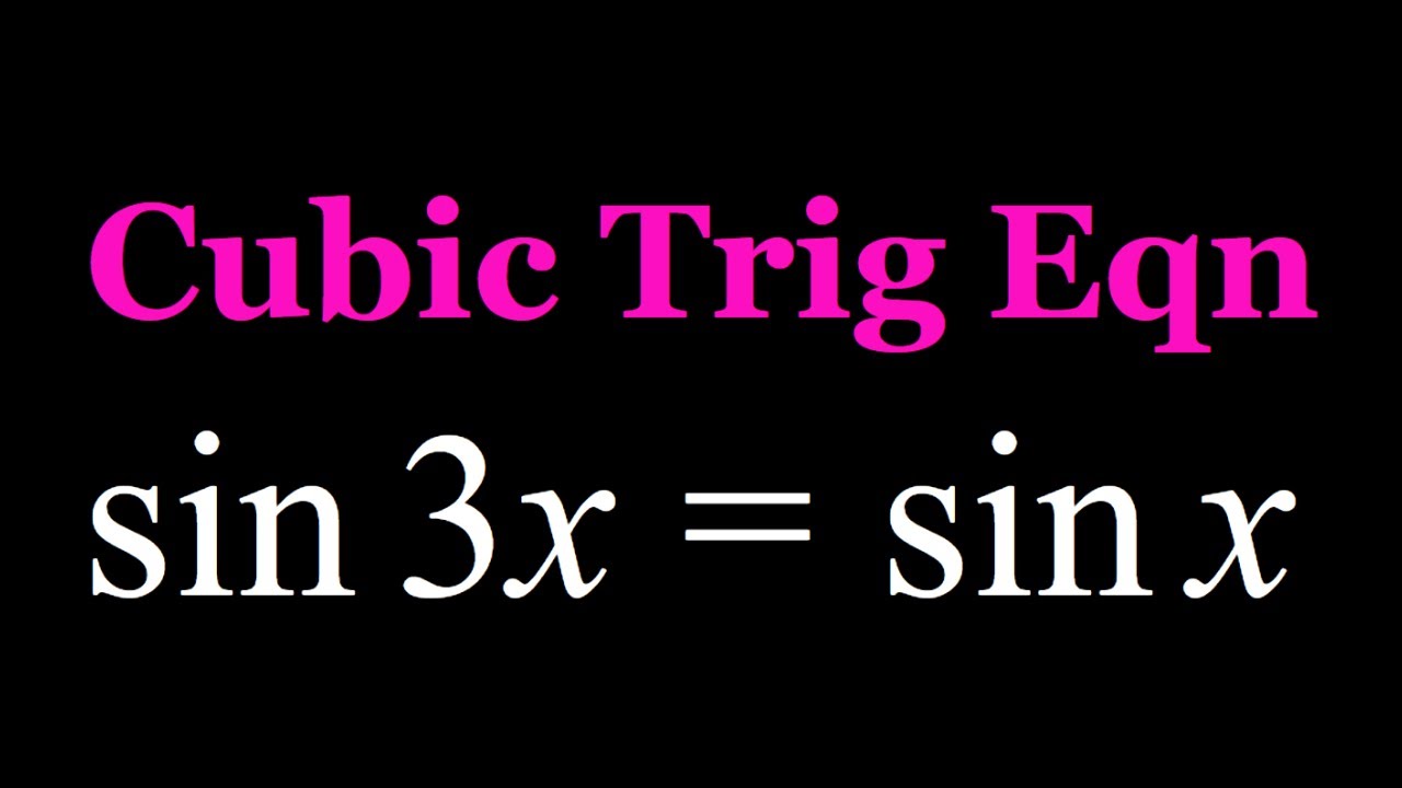A Cubic Trigonometric Equation Solved in Three Ways - YouTube