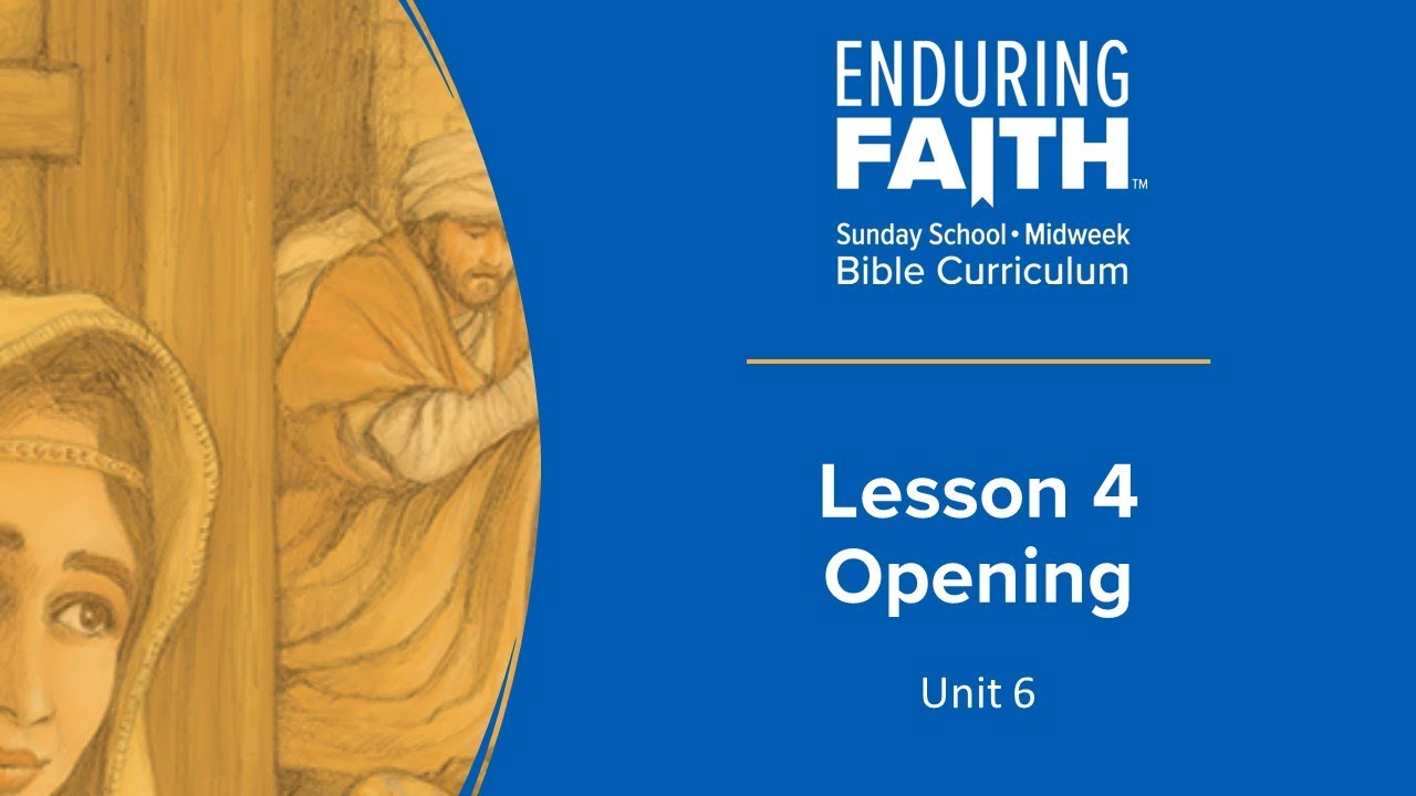 Lesson 4 Opening | Enduring Faith Bible Curriculum | Unit 6 - YouTube