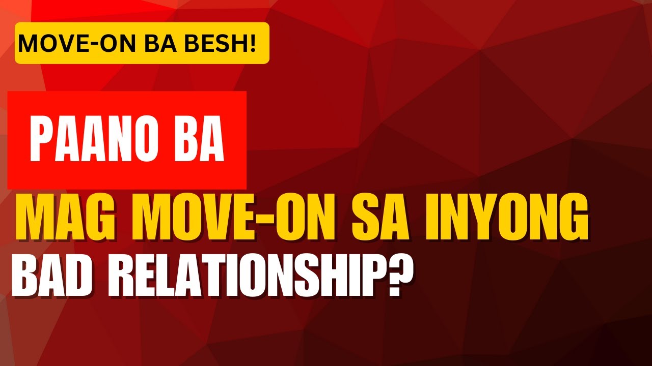 How to Move on sa Inyong Relationship Break Up? - YouTube