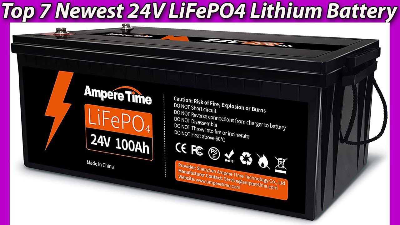 Top 7 Newest 24V LiFePO4 Lithium Battery, Reviews & Buying Guide! - YouTube