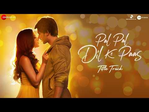Pal Pal Dil Ke Paas - Title | Arijit Singh | Karan Deol, Sahher | Parampara, Sachet, Rishi Rich