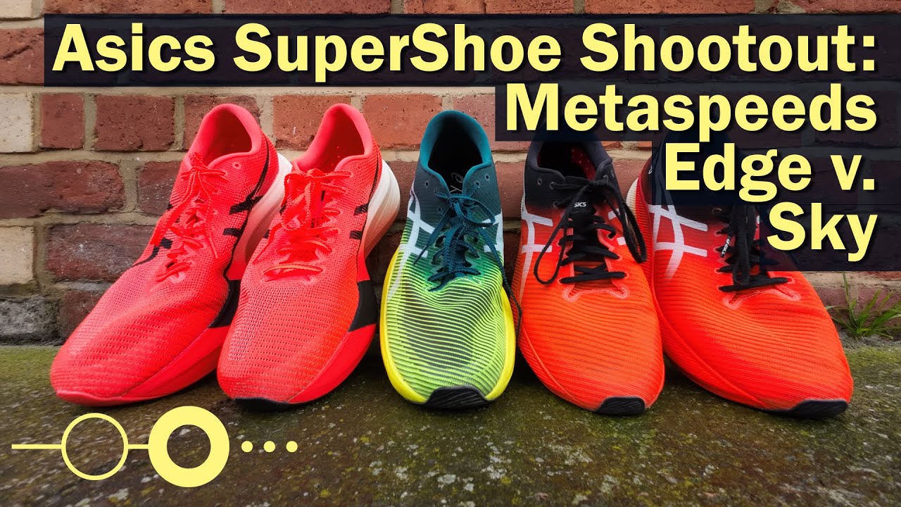 Asics Super Shoe Shootout:Metaspeeds Edge v Sky - YouTube