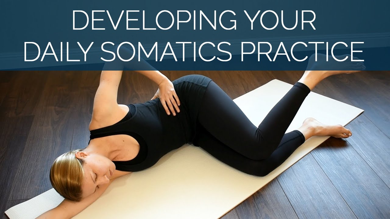 Developing Your Daily Clinical Somatics Practice - YouTube