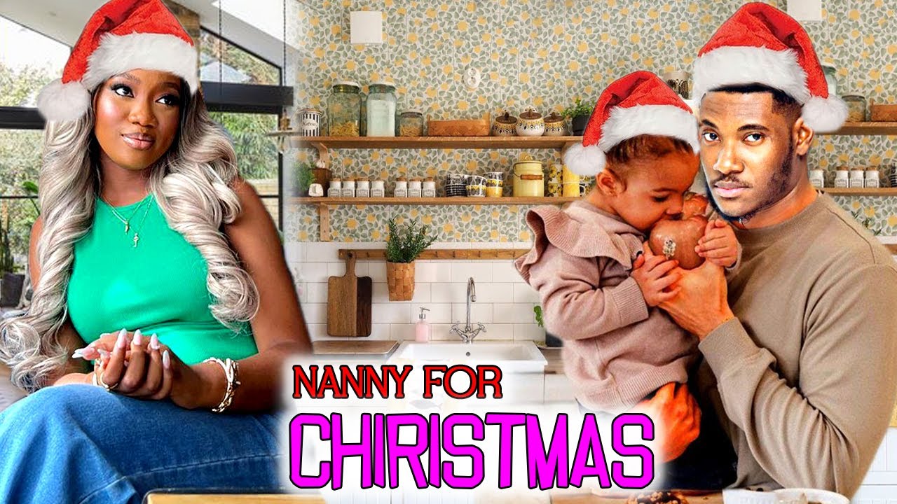 NANNY FOR CHRISTMAS - WATCH CHIDI DIKE/CHINENYE NNEBE ON THIS 2023 LOVE STORY - 2023 NIG - YouTube