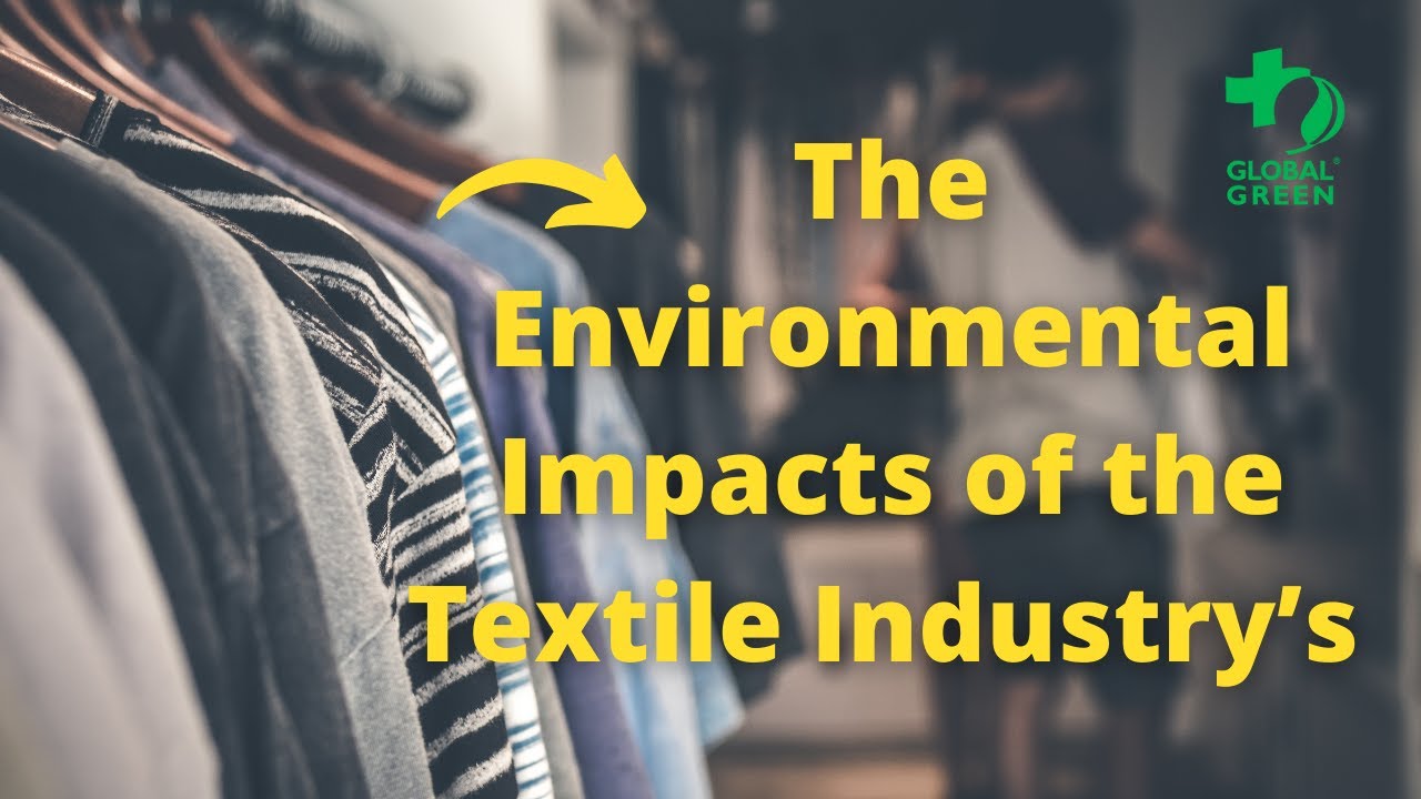 The Environmental Impacts of the Textile Industry - YouTube