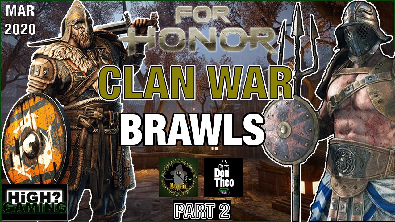 FOR HONOR - CLAN WAR BRAWLS!!! Part Two - YouTube