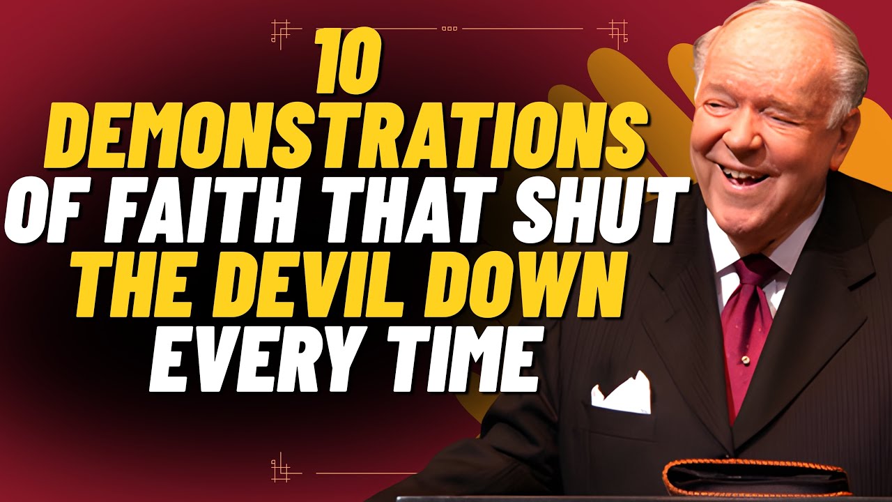 10 DEMONSTRATIONS OF FAITH THAT SHUT THE DEVIL DOWN EVERY TIME | KENNETH E. HAGIN - YouTube