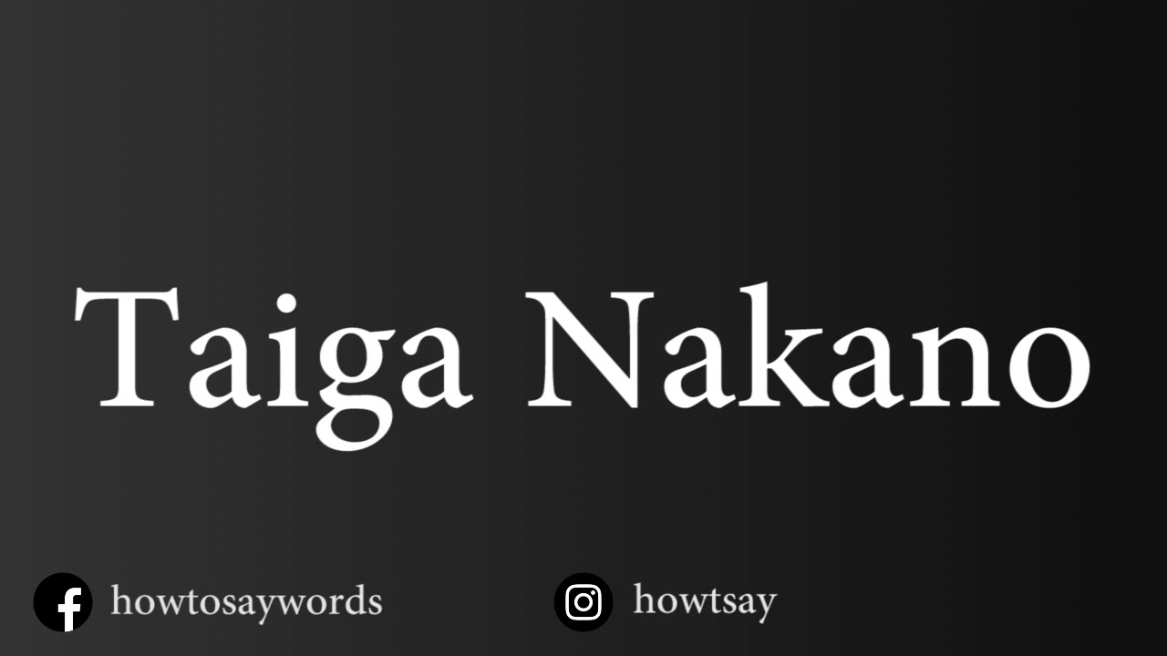 How To Pronounce Taiga Nakano 仲野太賀 - YouTube