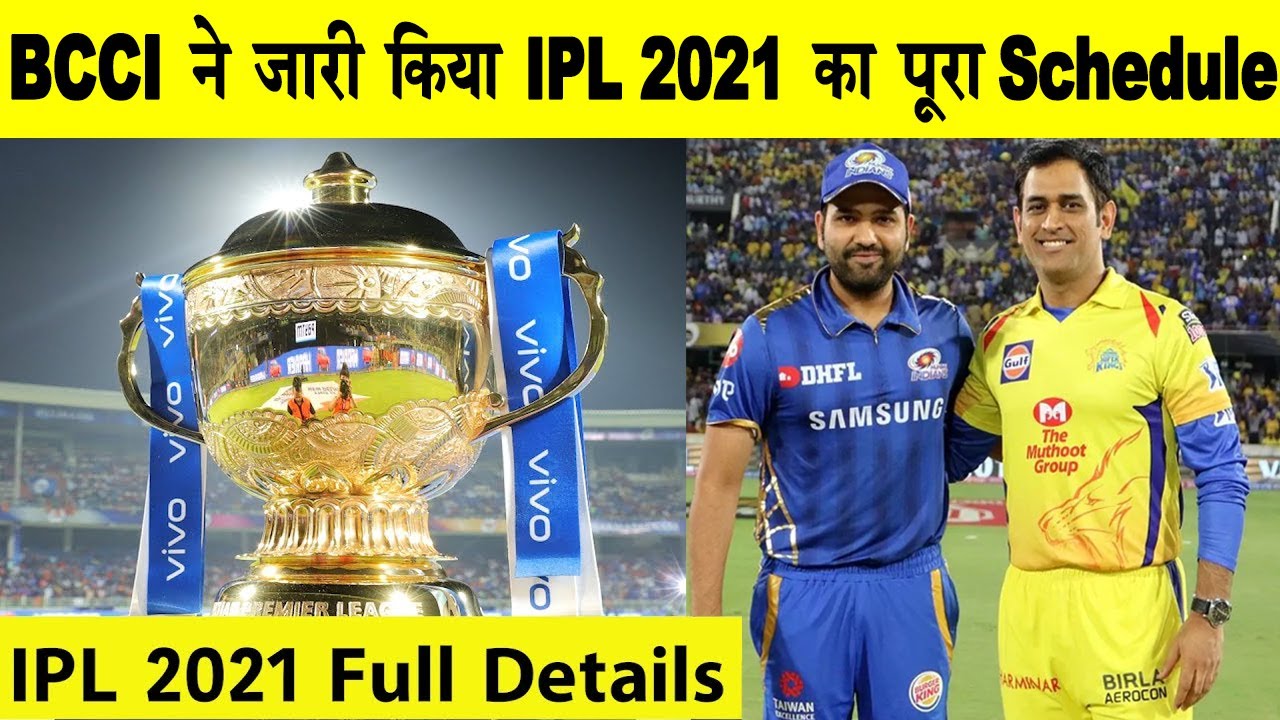 Breaking News: IPL 2021 Schedule Announced, beginning on 9 April and ...