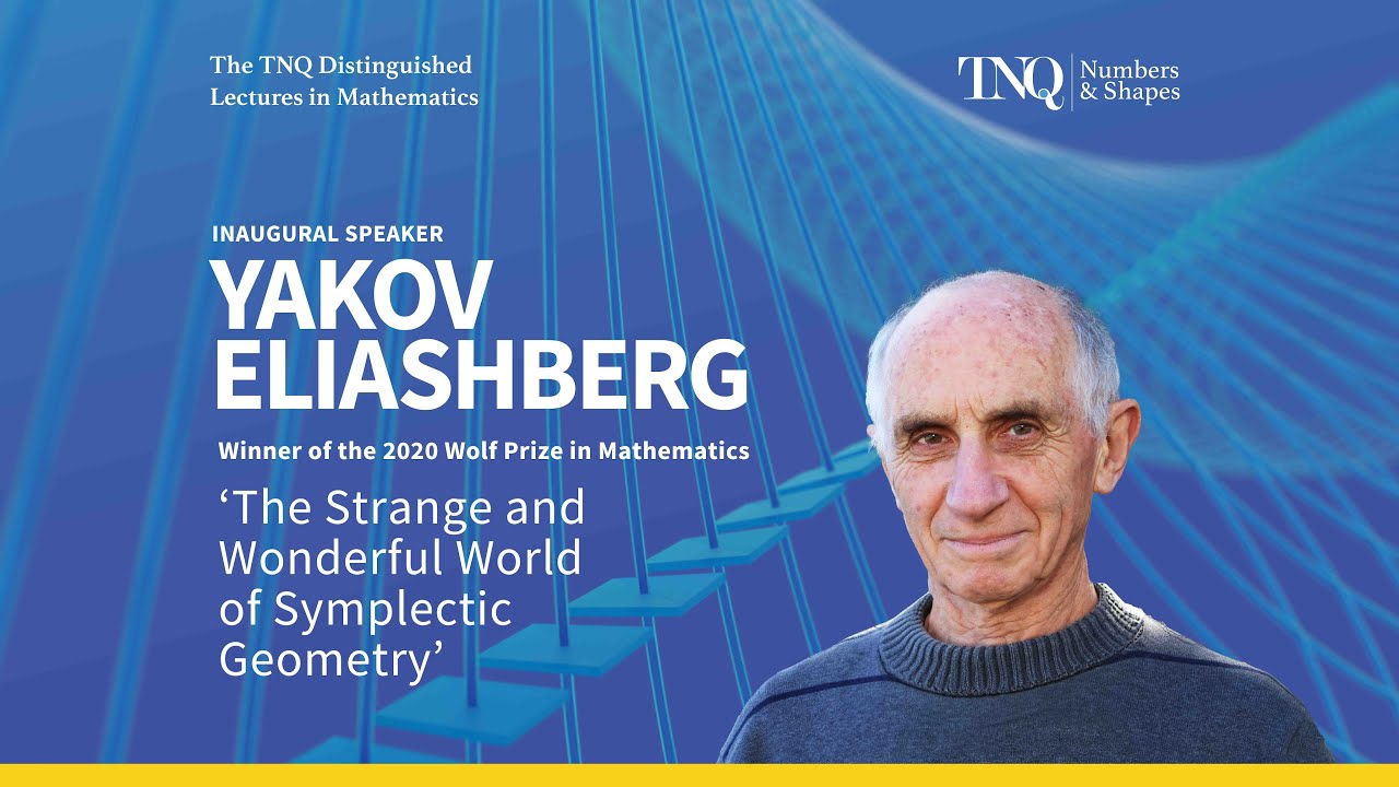 Professor Yakov Eliashberg - The TNQ Distinguished Lectures in ...