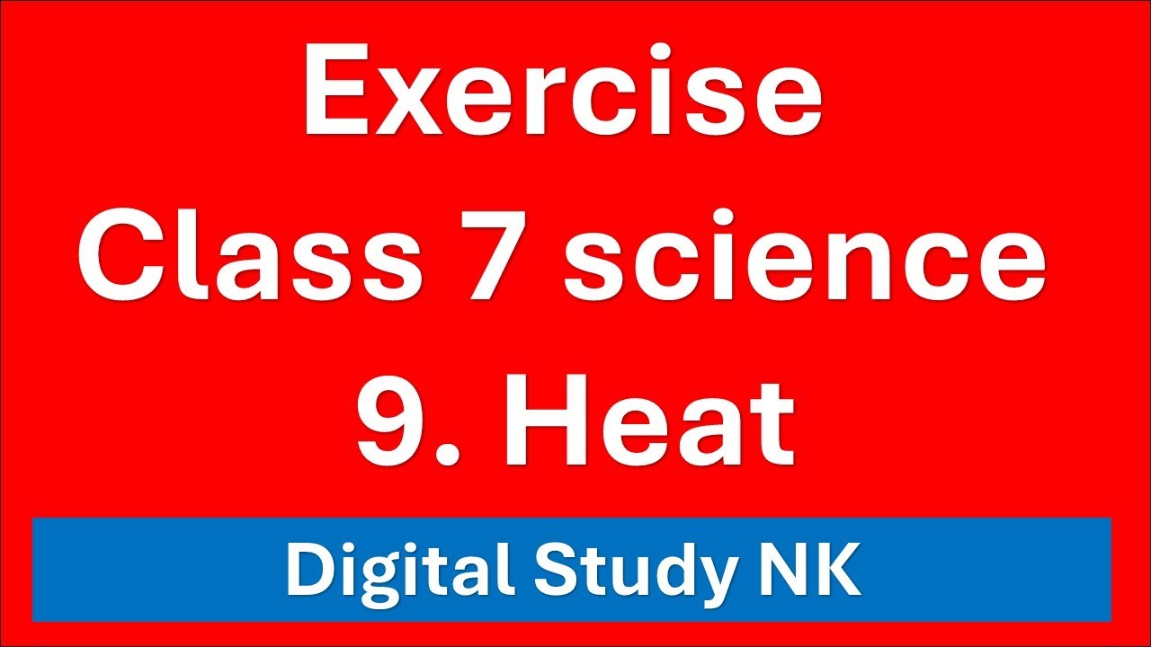 class 7 science chapter 9 heat l heat exercise class 7 l exercise 7th ...