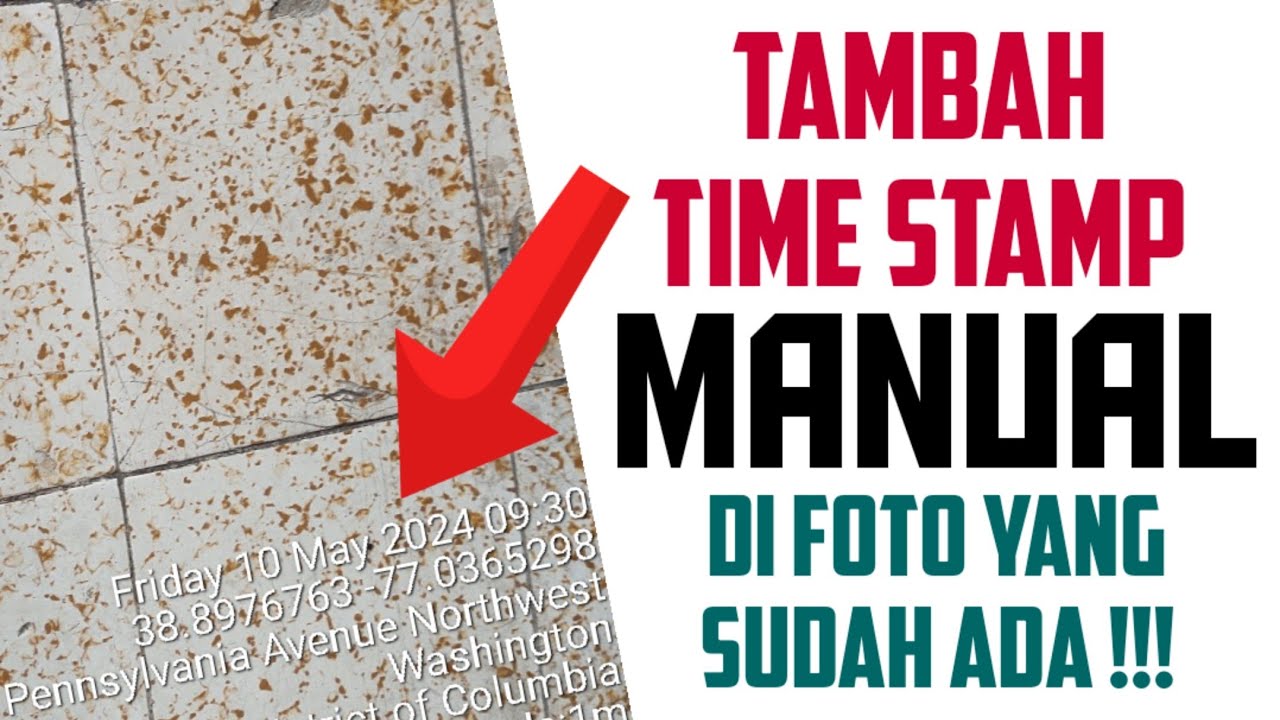 Cara Tambah Time Stamp Pada Foto yang Sudah Ada !!! Buat Bukti Laporan ...