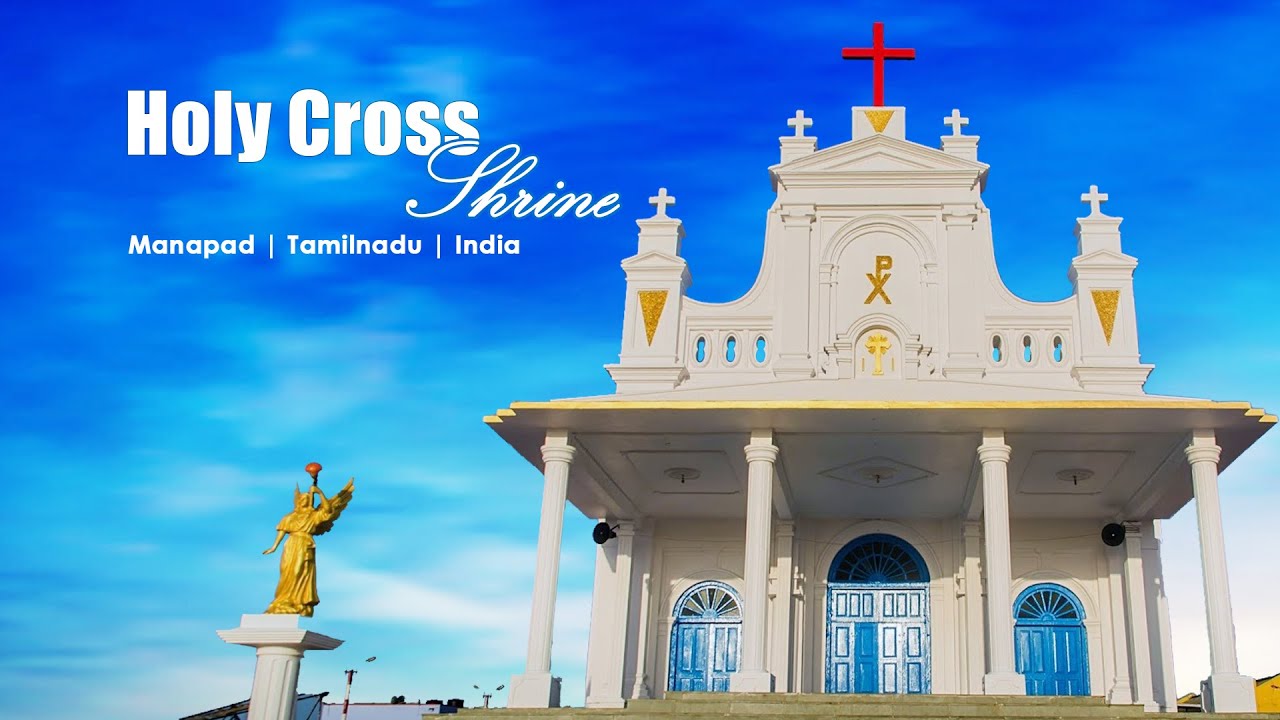 Holy Cross Shrine | Manapad | Tamilnadu | India | Relic of True Cross ...