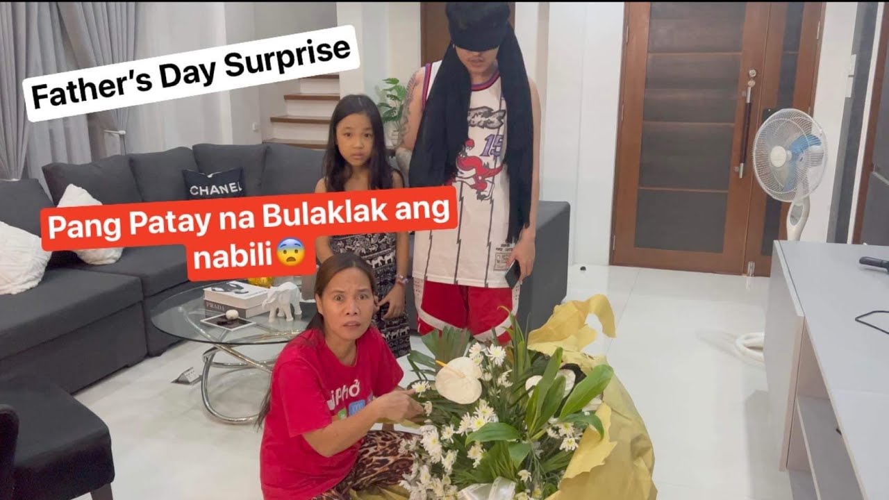 Pang Patay na Bulaklak ang naibili sa Father's Day Surprise - YouTube