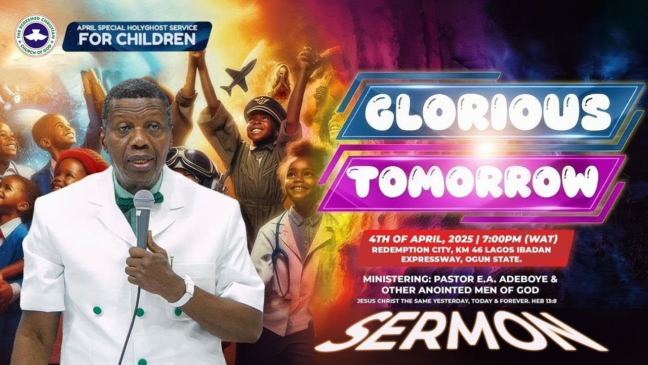 RCCG APRIL 2025 HOLY GHOST SERVICE | THEME: GLORIOUS TOMORROW SERMON ...