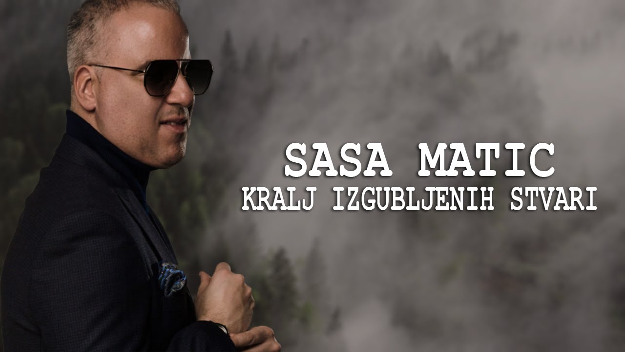 Sasa Matic - Kralj izgubljenih stvari - (Tekst) (Lyrics) - YouTube