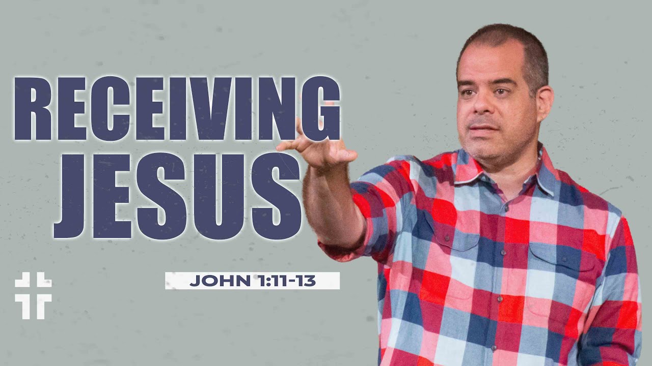 Receiving Jesus (John 1:11-13) | Jon Benzinger | Who is Jesus, Really ...