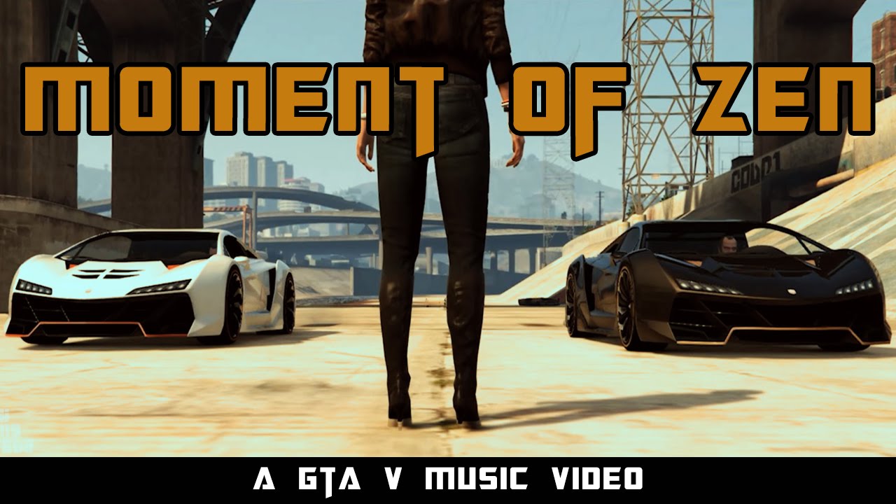'Moment of Zen' - GTA V (5) Editor Music Video - YouTube