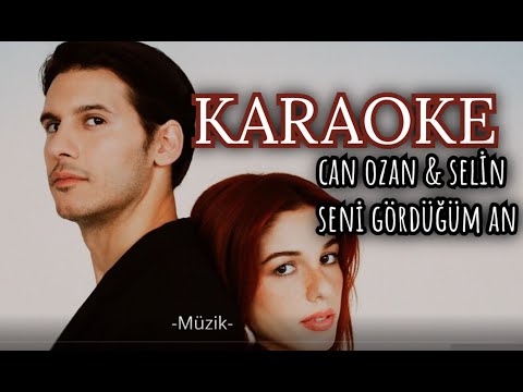 Selin & Can Ozan - Seni Gördüğüm An - KARAOKE Orijinal Ton - D Minor Dm - 62 Bpm