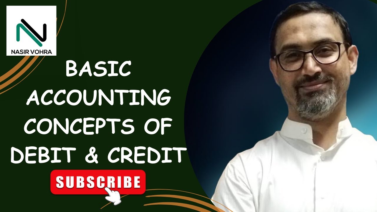 BASIC ACCOUNTING CONCEPTS OF DEBIT AND CREDIT - YouTube