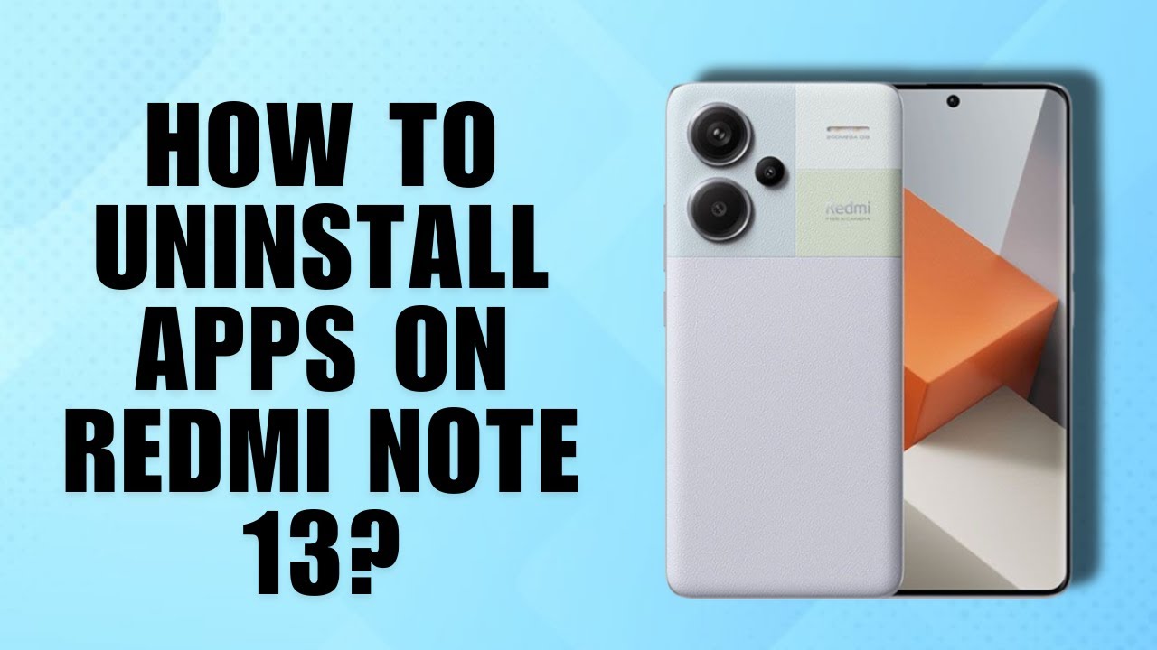 How to Uninstall Apps on Redmi Note 13? - YouTube