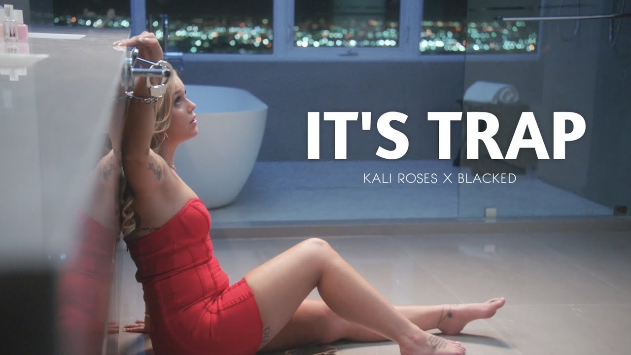 IT'S A TRAP || kali Roses || Blacked - YouTube