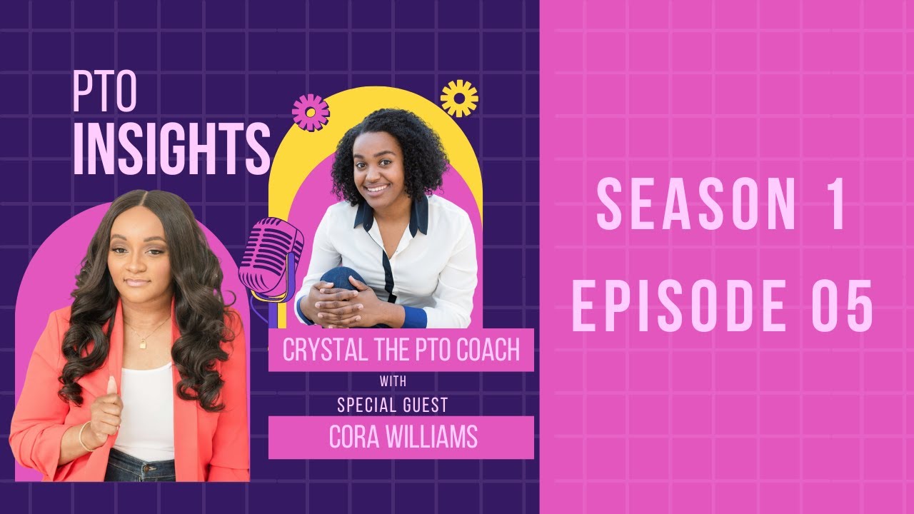 Ep. 05 PTO Insights w/ Special Guest Cora Williams, Solutions ...
