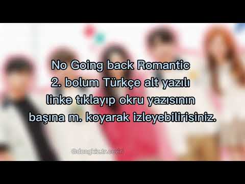 No Going Back Romantic 2. Bölüm [Türkçe altyazılı]