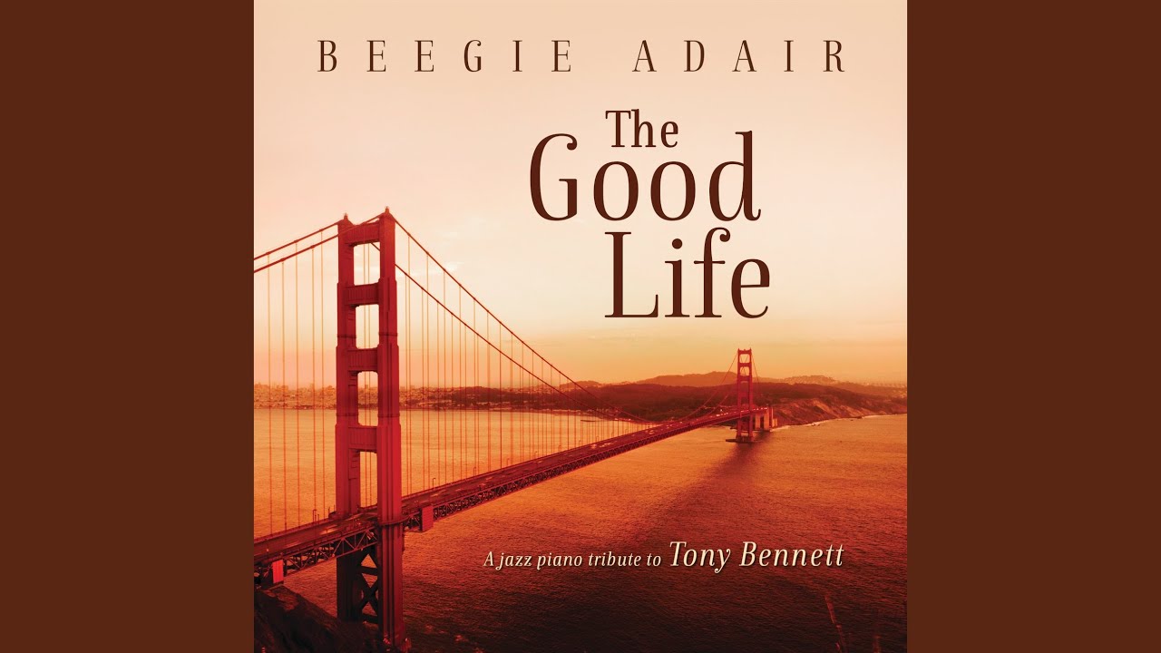 The Good Life - YouTube