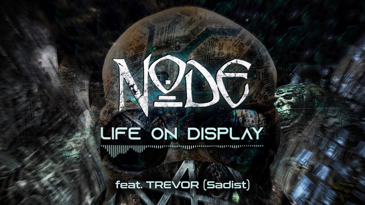 NODE - Life on Display - feat. Trevor (Sadist) [Lyric Video] - YouTube