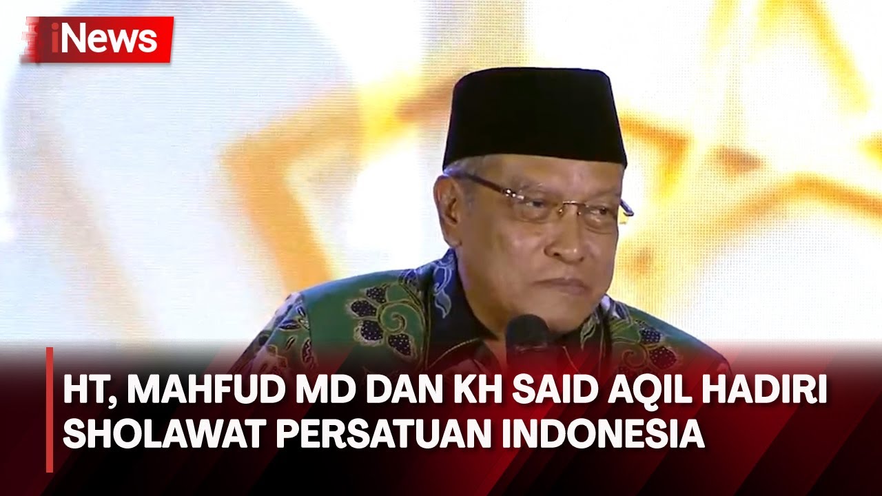 KH Said Aqil Siradj Beri Ceramah di Acara Sholawat Persatuan Indonesia ...