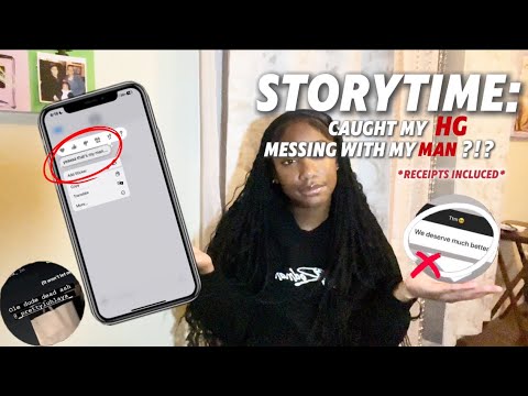 STORYTIME : CAUGHT MY HG MESSING WITH MY “MAN”?!? *receipts incluced ...