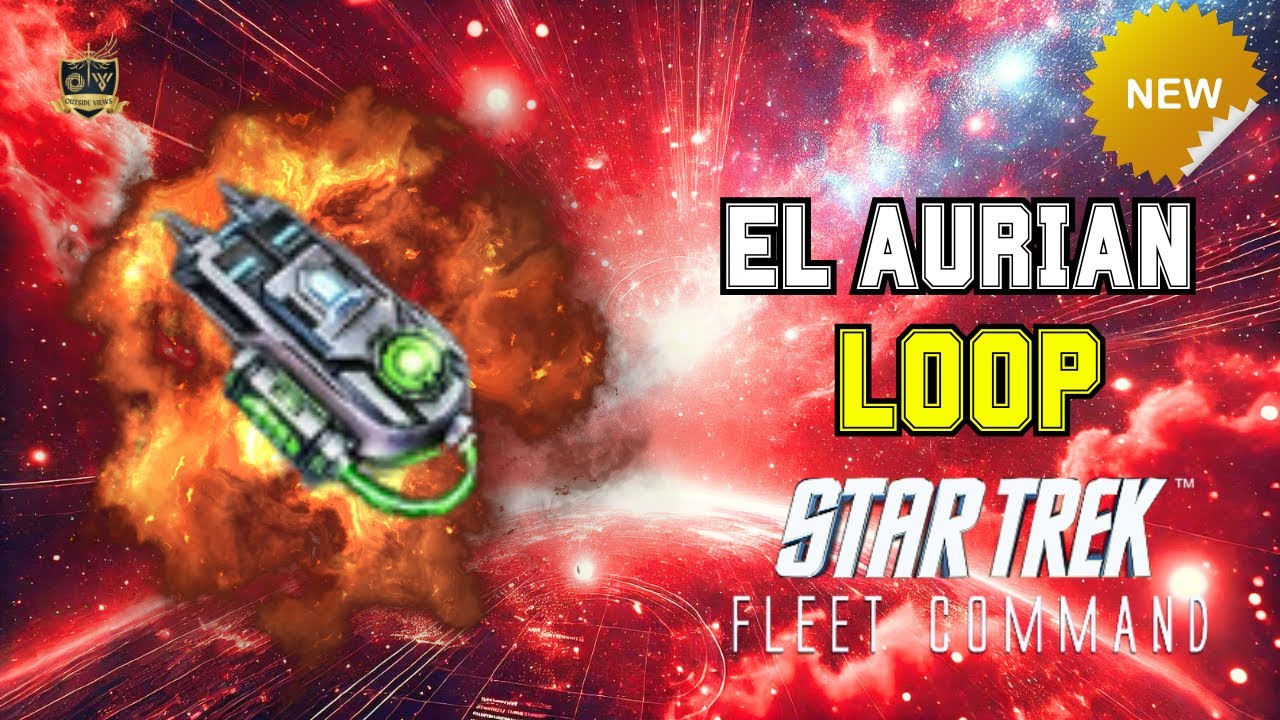 NEW! El Aurian Loop | How to Play Star Trek Fleet Command | Outside ...