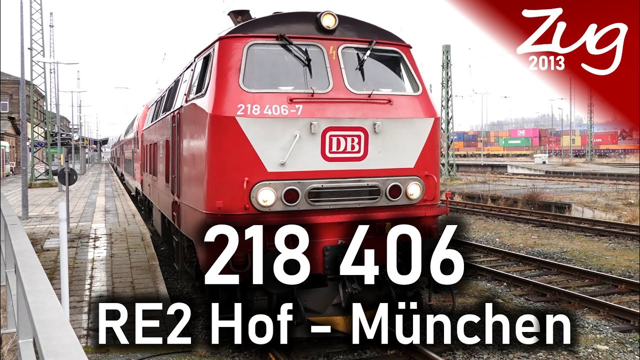 218 406 beim RE2 Hof - Regensburg - München | Orientrote BR 218 - YouTube