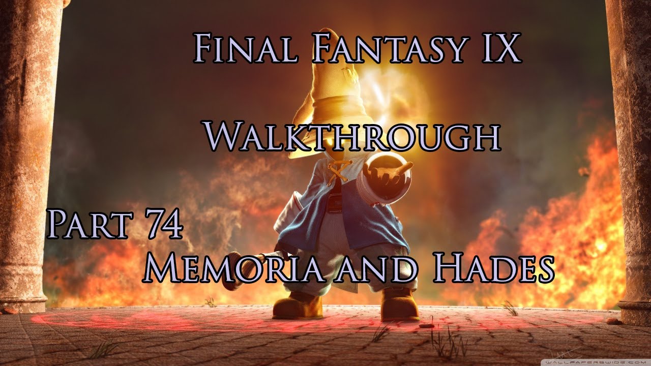 Final Fantasy IX | Walkthrough Part 74 | Memoria and Hades! - YouTube