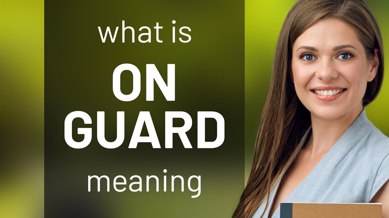 On guard — what is ON GUARD definition - YouTube